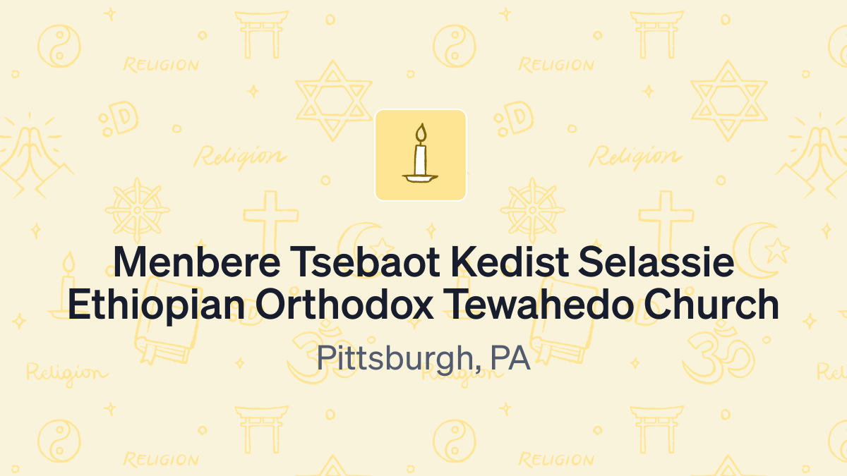 Donate to Menbere Tsebaot Kedist Selassie Ethiopian Orthodox Tewahedo ...